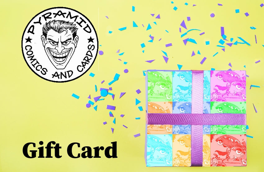 Pyramid Comics Gift Card – Pyramid Comics & Cards